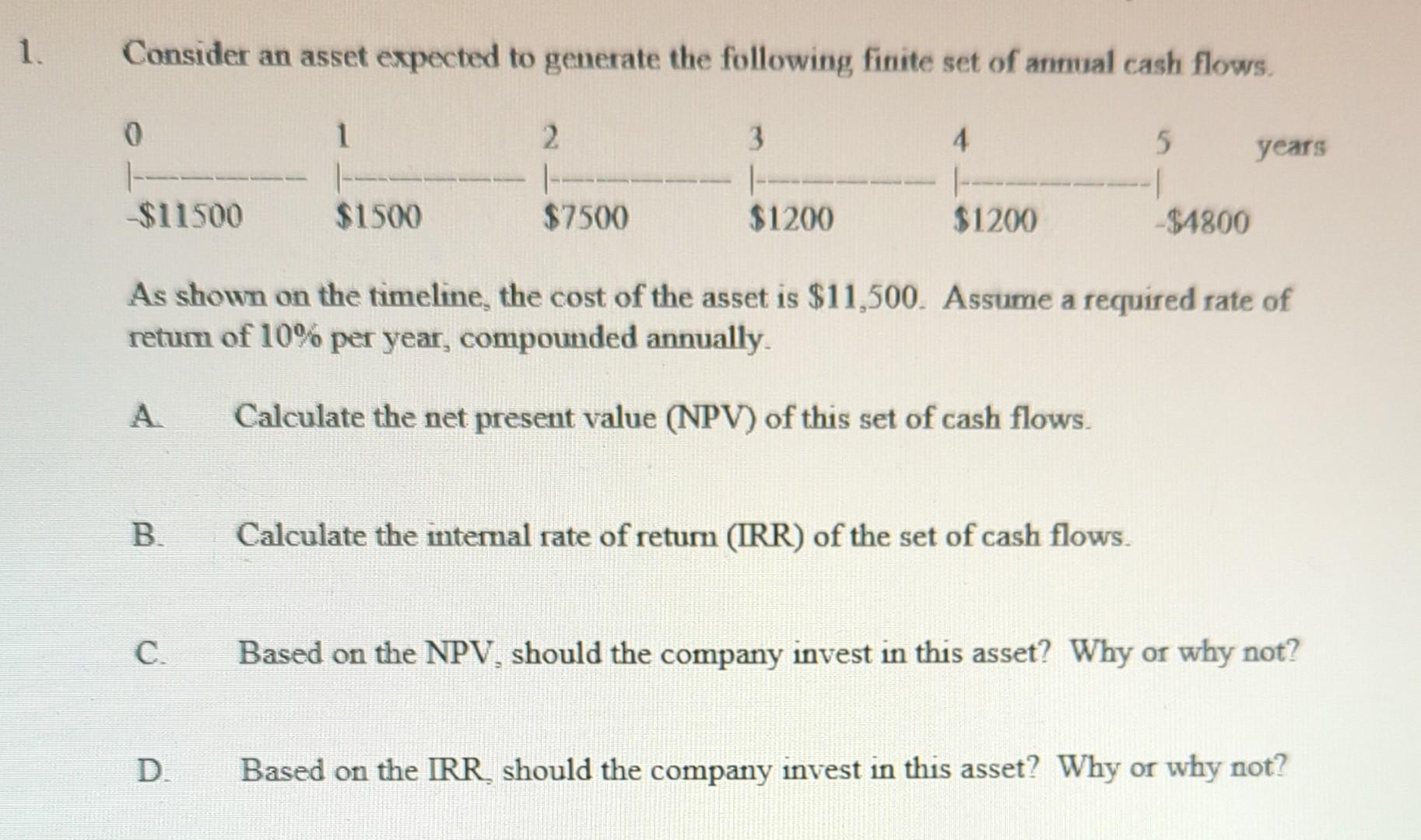 Solved Consider an asset expected to generate the following | Chegg.com