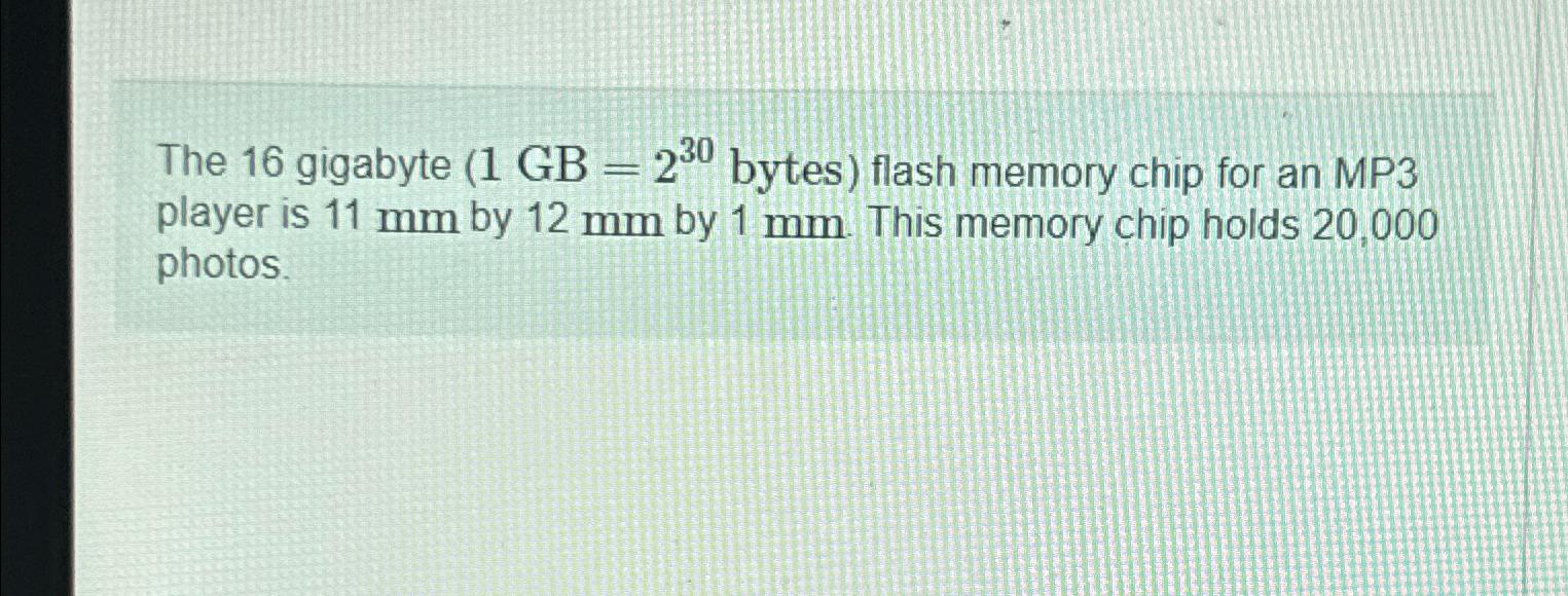 Solved The 16 ﻿gigabyte ( 1GB=230 ﻿bytes) ﻿flash memory chip | Chegg.com