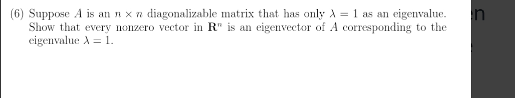 Solved (6) ﻿Suppose A ﻿is an n×n ﻿diagonalizable matrix that | Chegg.com