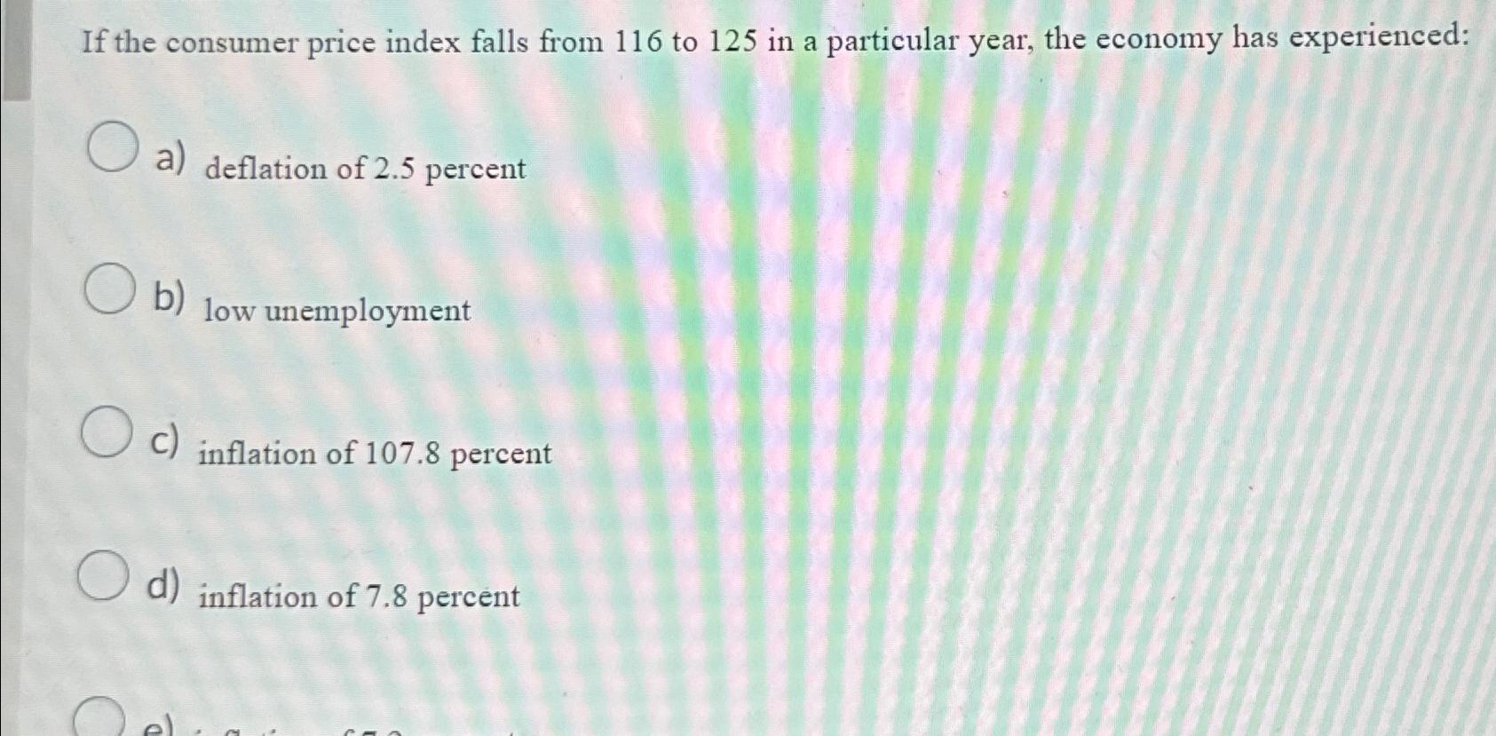 Solved If the consumer price index falls from 116 ﻿to 125 | Chegg.com