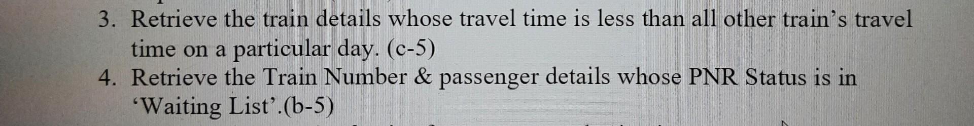 Solved Train Number, name, source, destination, start time, | Chegg.com