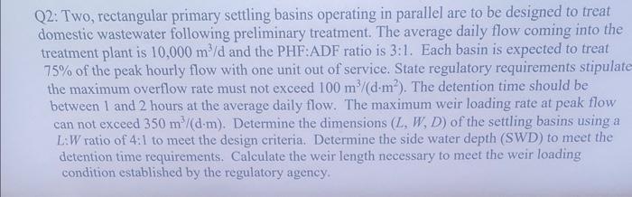 Solved Q2: Two, rectangular primary settling basins | Chegg.com