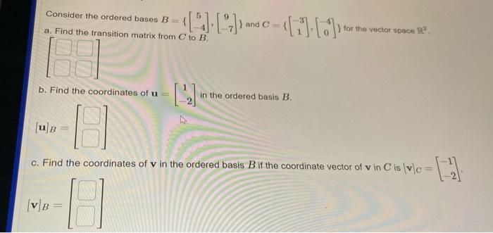 Solved Consider the ordered bases B = { a. Find the | Chegg.com