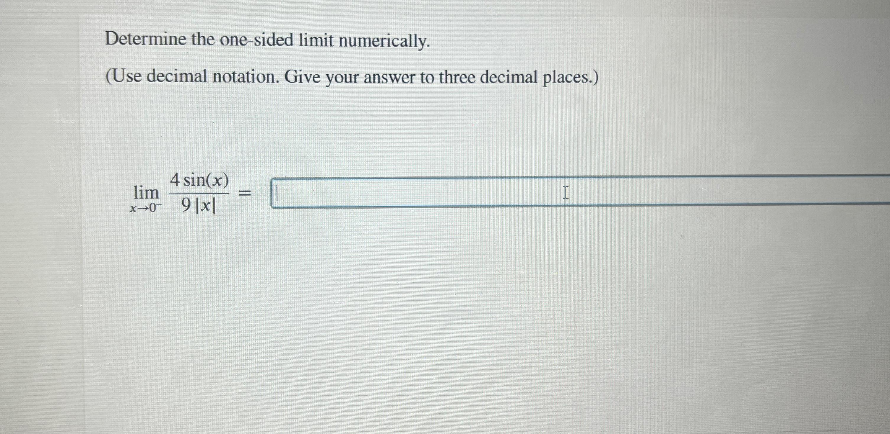 Solved Determine the one-sided limit numerically.(Use | Chegg.com