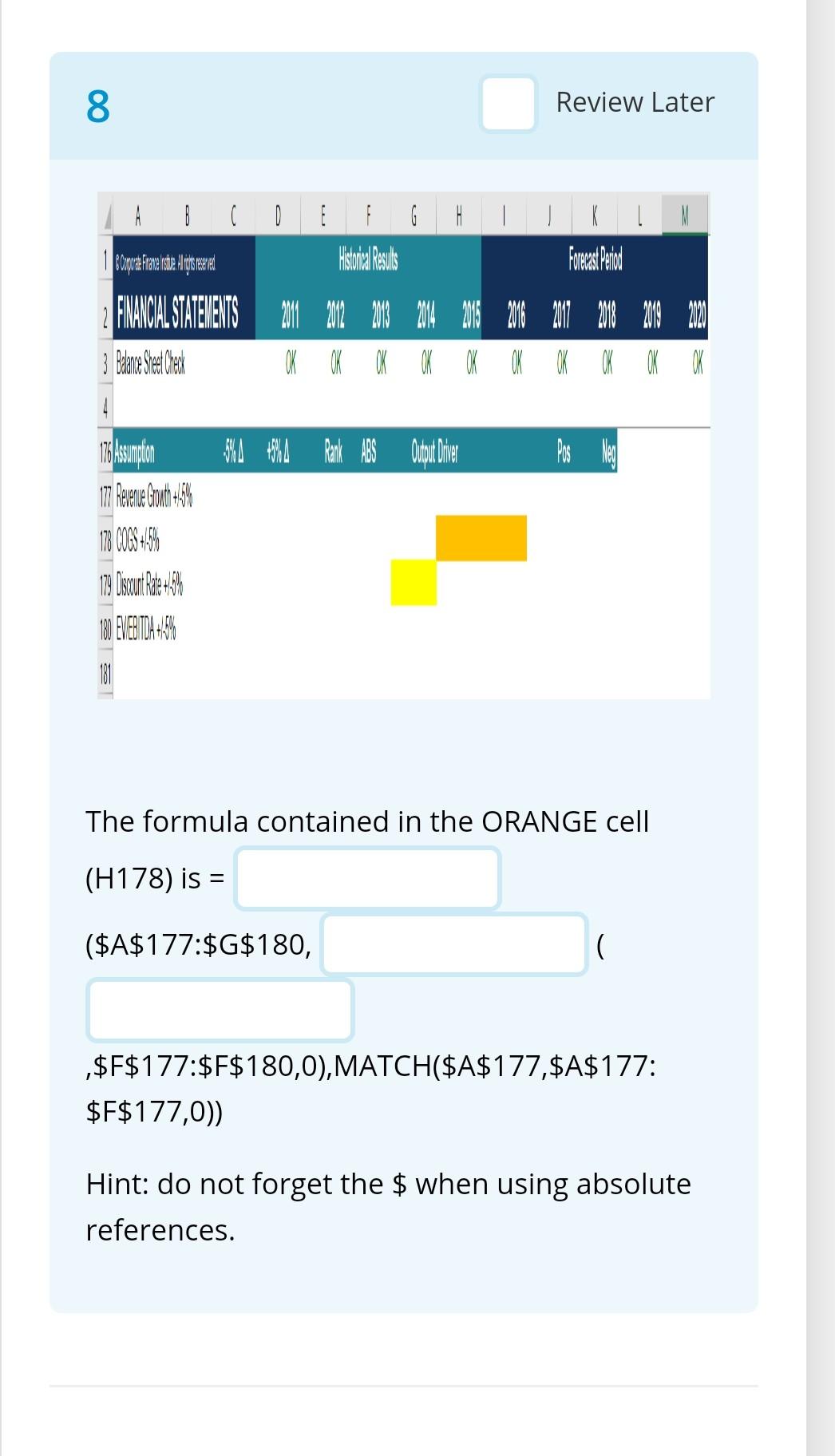 The formula contained in the ORANGE cell (H178) is = | Chegg.com
