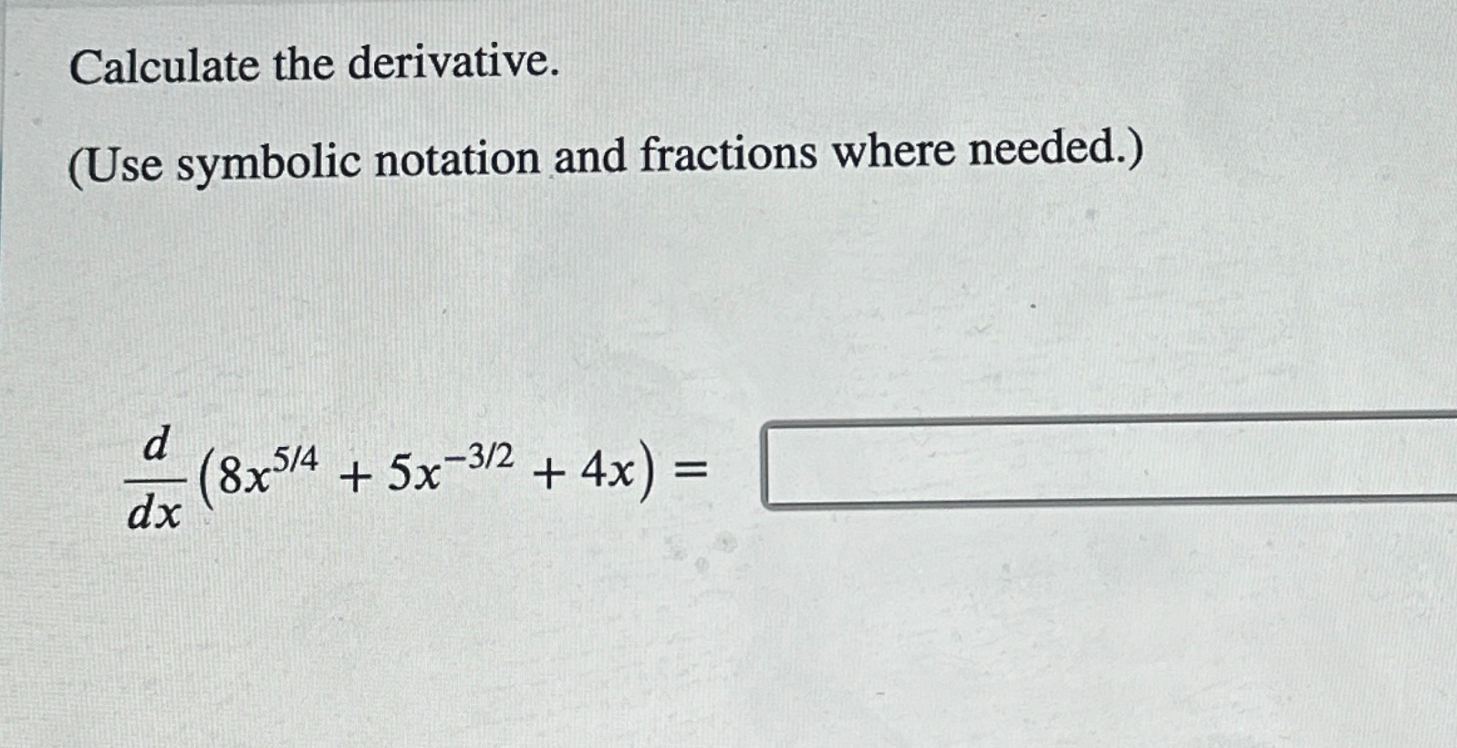 Solved Calculate the derivative.(Use symbolic notation and | Chegg.com