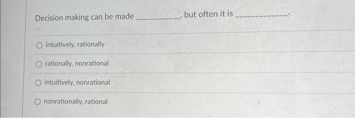 Solved Decision making can be made , but often it is | Chegg.com