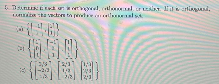 Solved 5. Determine if each set is orthogonal, orthonormal, | Chegg.com