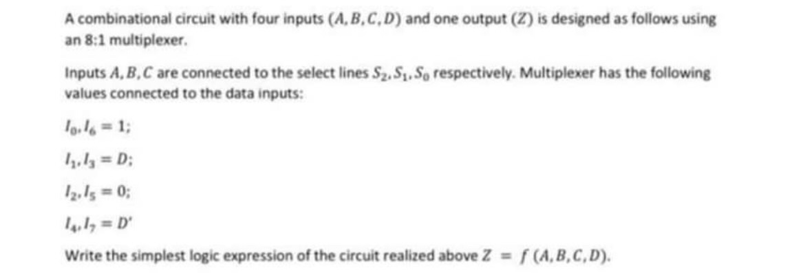 Solved A combinational circuit with four inputs (A,B,C,D) | Chegg.com
