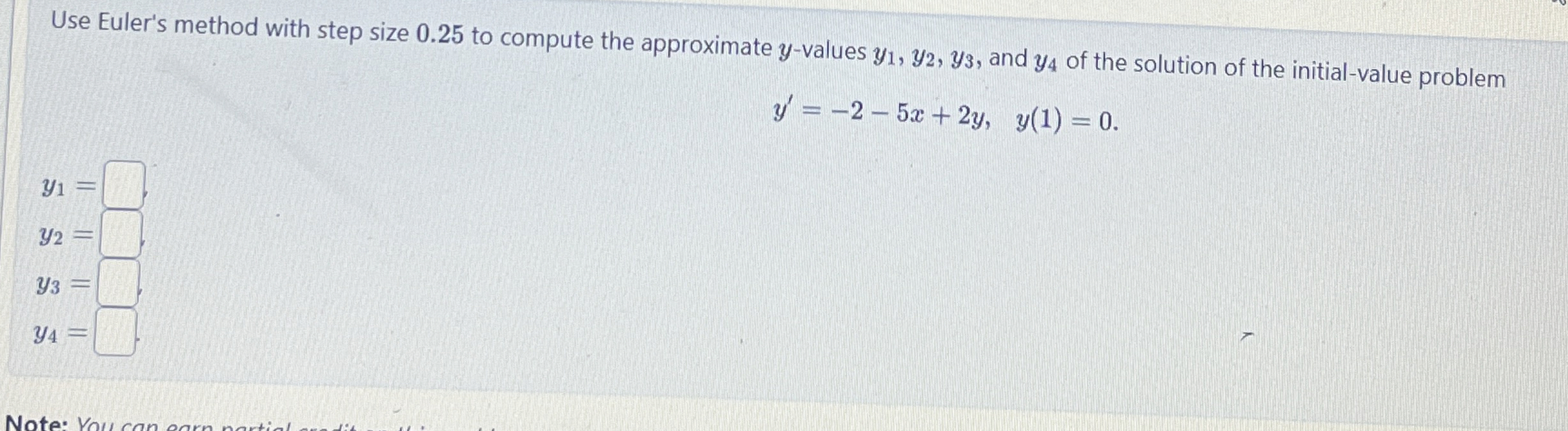 Solved Use Euler's method with step size 0.25 ﻿to compute | Chegg.com