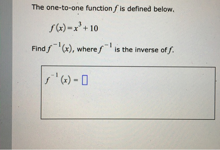 Solved The one-to-one function f is defined below, f(x)= x° | Chegg.com