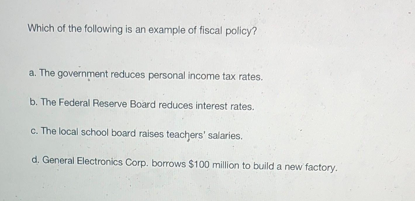 Solved Which of the following is an example of fiscal | Chegg.com
