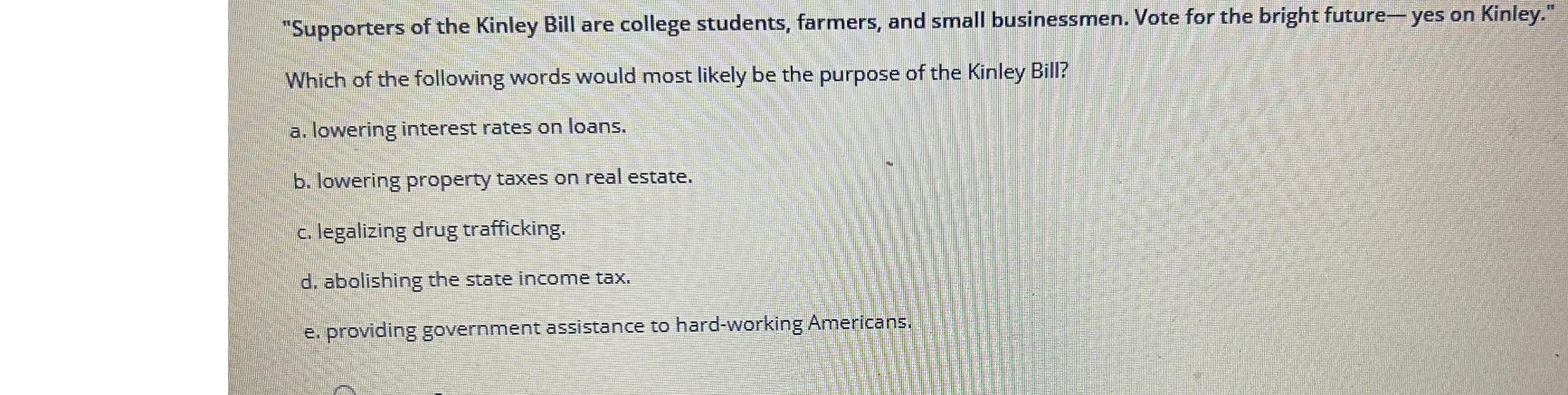 Solved "Supporters of the Kinley Bill are college students, | Chegg.com