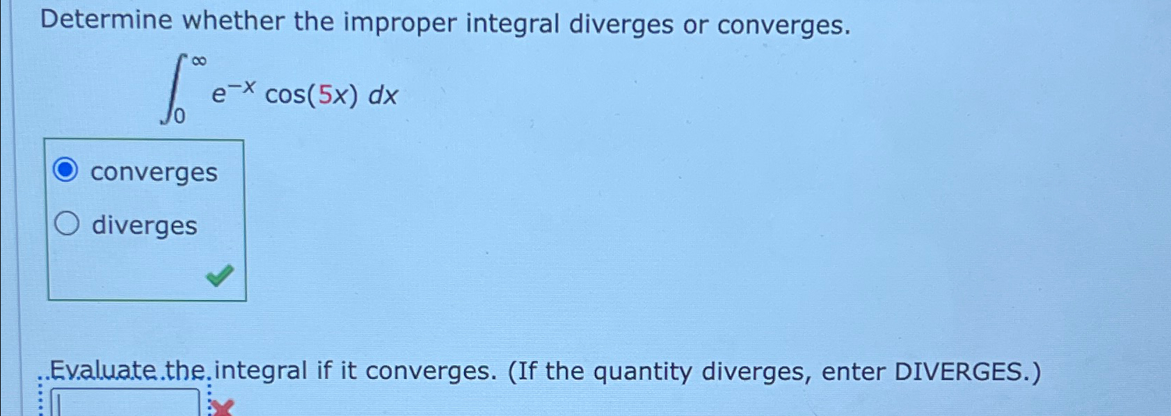 Solved Determine whether the improper integral diverges or | Chegg.com
