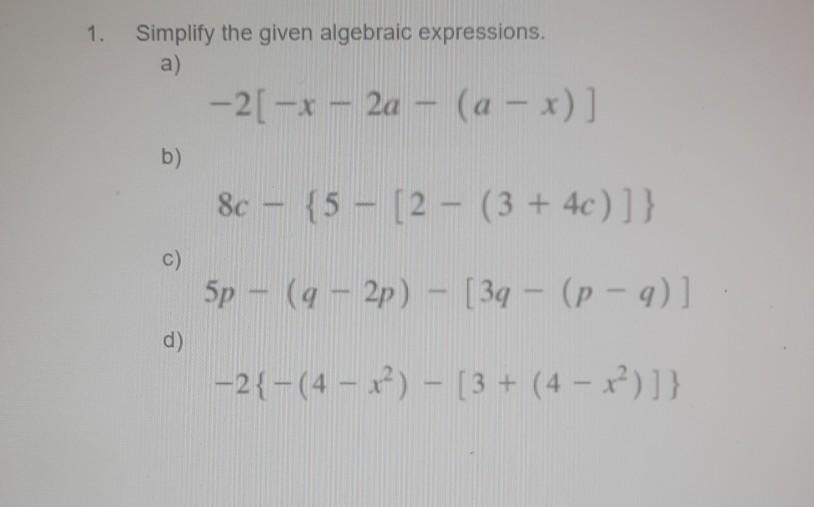 Solved 1. Simplify the given algebraic expressions. a) -21-x | Chegg.com
