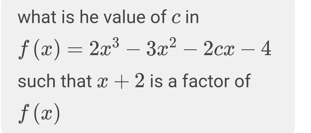 Solved what is he value of c in f (x) = 2x2 – 3x2 – 2cx – 4 | Chegg.com
