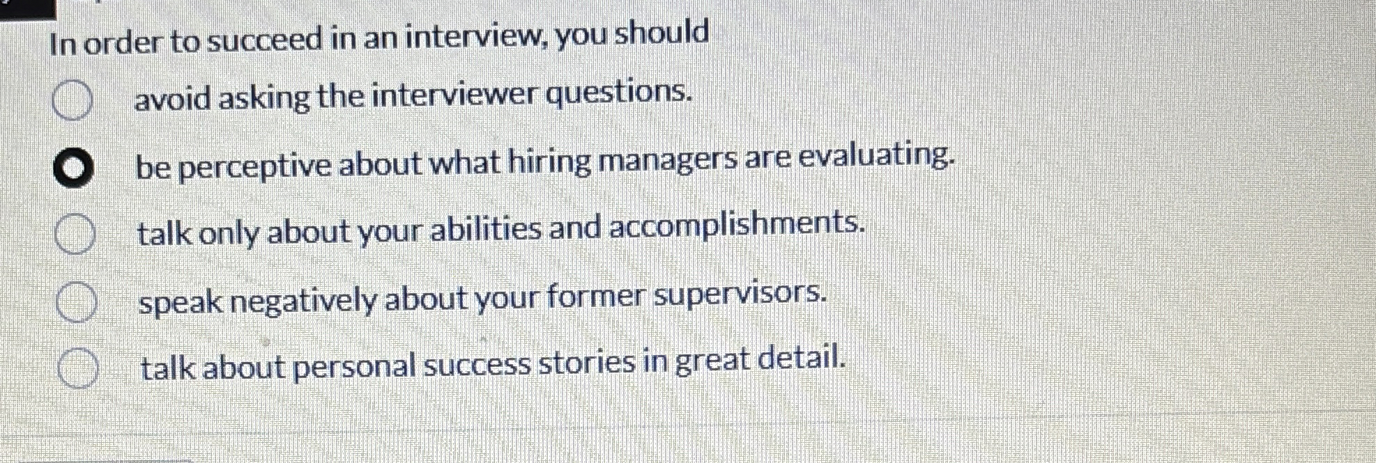 Solved In order to succeed in an interview, you shouldavoid | Chegg.com