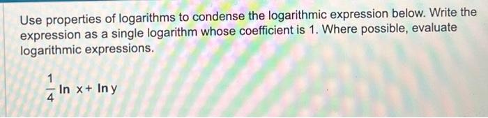 Solved Use properties of logarithms to condense the | Chegg.com