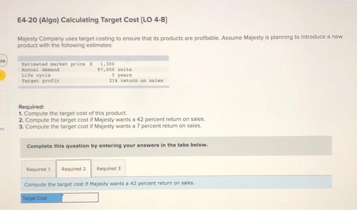 Solved E4-20 (Algo) Calculating Target Cost [LO 4-8) Majesty | Chegg.com