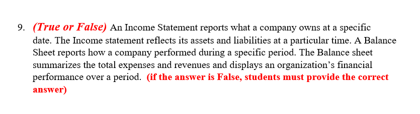 Solved (True or False) ﻿An Income Statement reports what a | Chegg.com