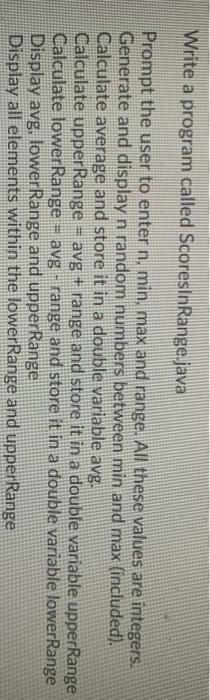 Solved Write a program called ScoresinRange.java Prompt the | Chegg.com