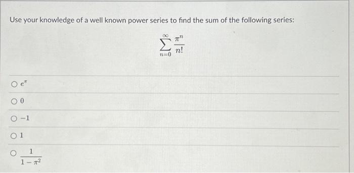 Solved Use your knowledge of a well known power series to | Chegg.com