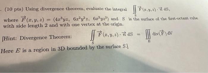 Solved (10 pts) Using divergence theorem, evaluate the | Chegg.com
