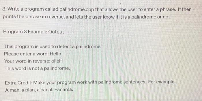 Solved 3 Write A Program Called Palindrome Cpp That