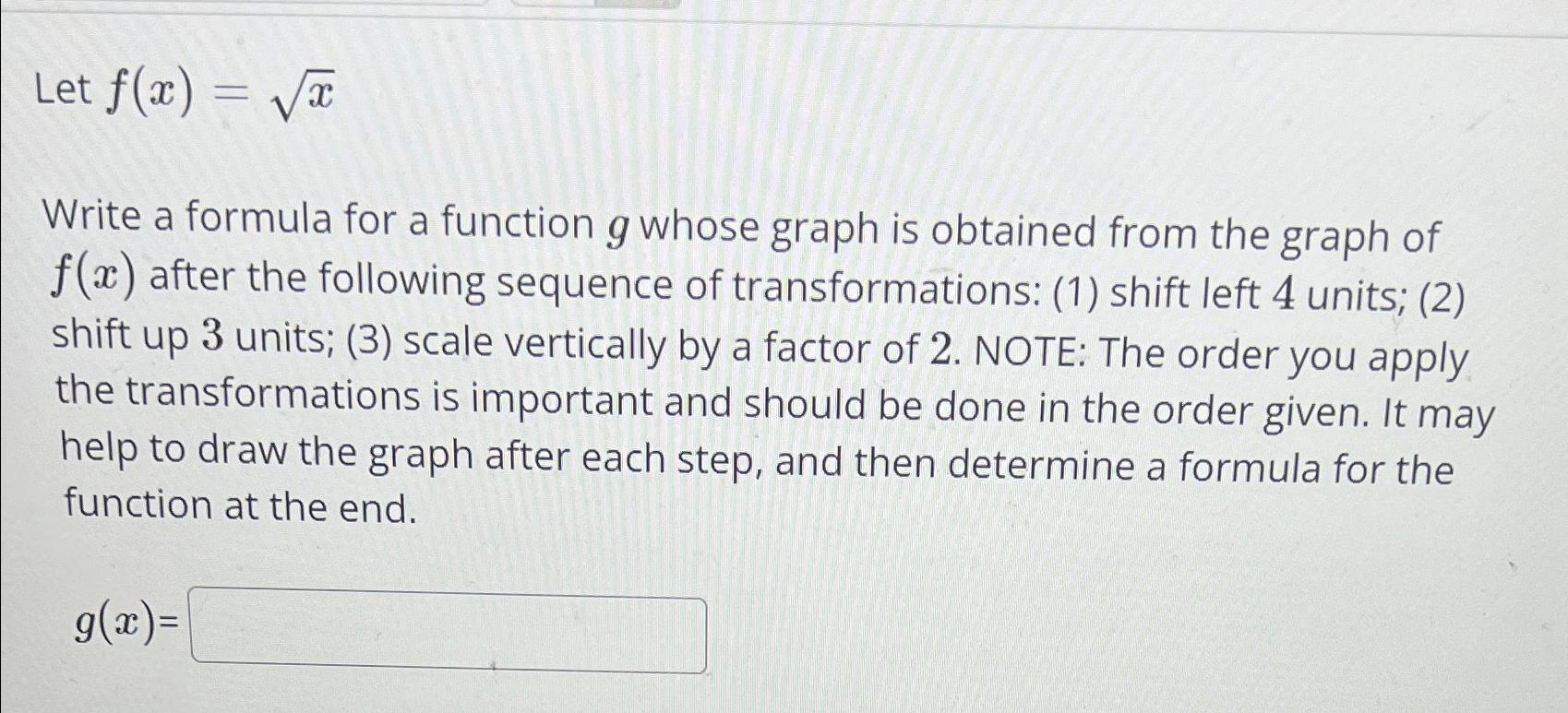 Solved Let f(x)=x2Write a formula for a function g ﻿whose | Chegg.com