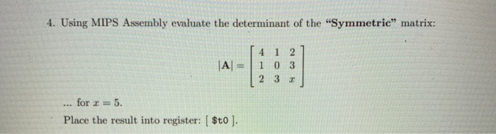 Solved 4. Using MIPS Assembly evaluate the determinant of | Chegg.com