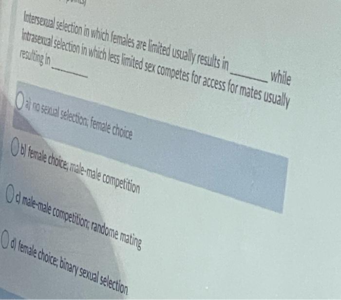 Solved Intersexual selection in which females are limited | Chegg.com