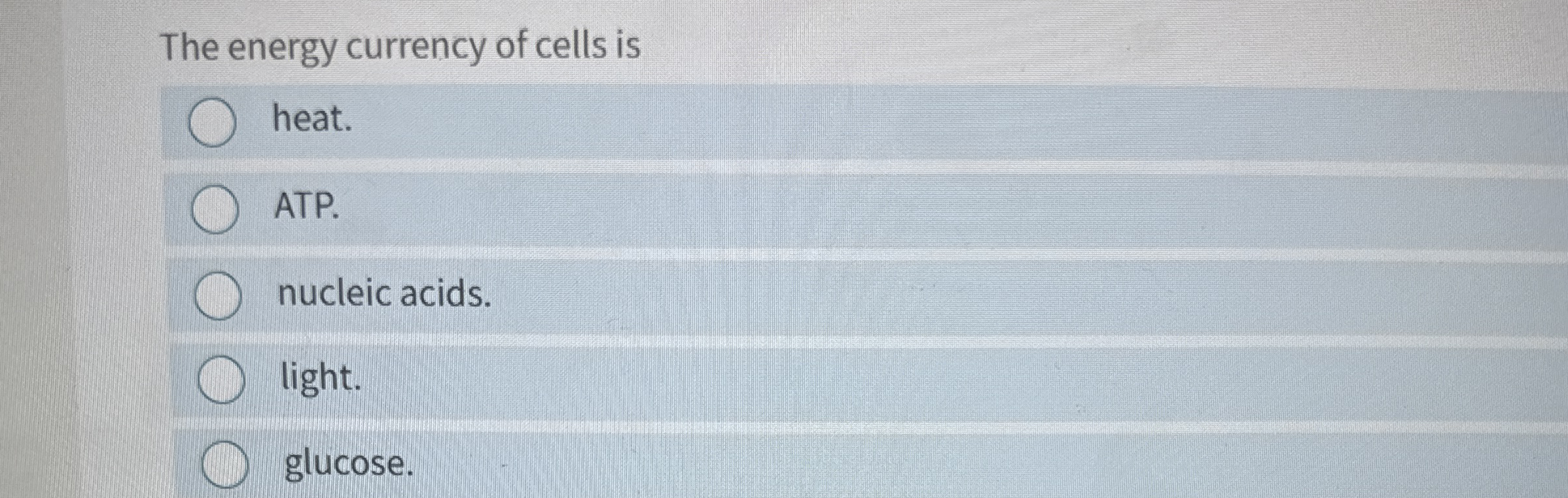 Solved The energy currency of cells isheat.ATP.nucleic | Chegg.com