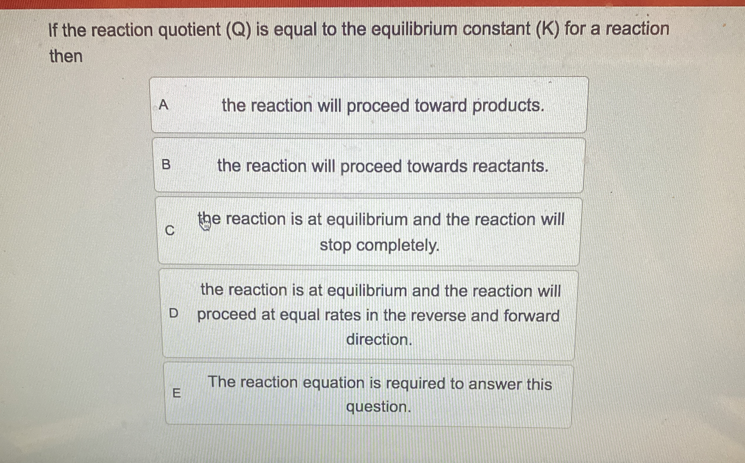 Solved If the reaction quotient (Q) ﻿is equal to the | Chegg.com