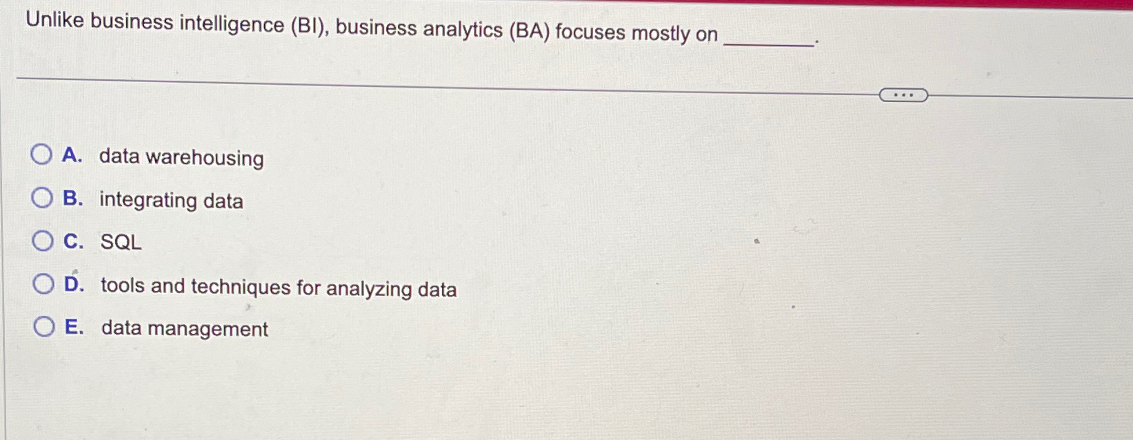 Unlike business intelligence (BI), ﻿business | Chegg.com