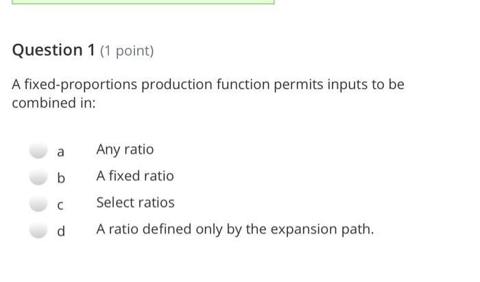 Solved Question 1 (1 point) A fixed-proportions production | Chegg.com