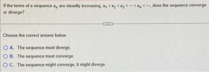 Solved If the terms of a sequence an are steadily | Chegg.com