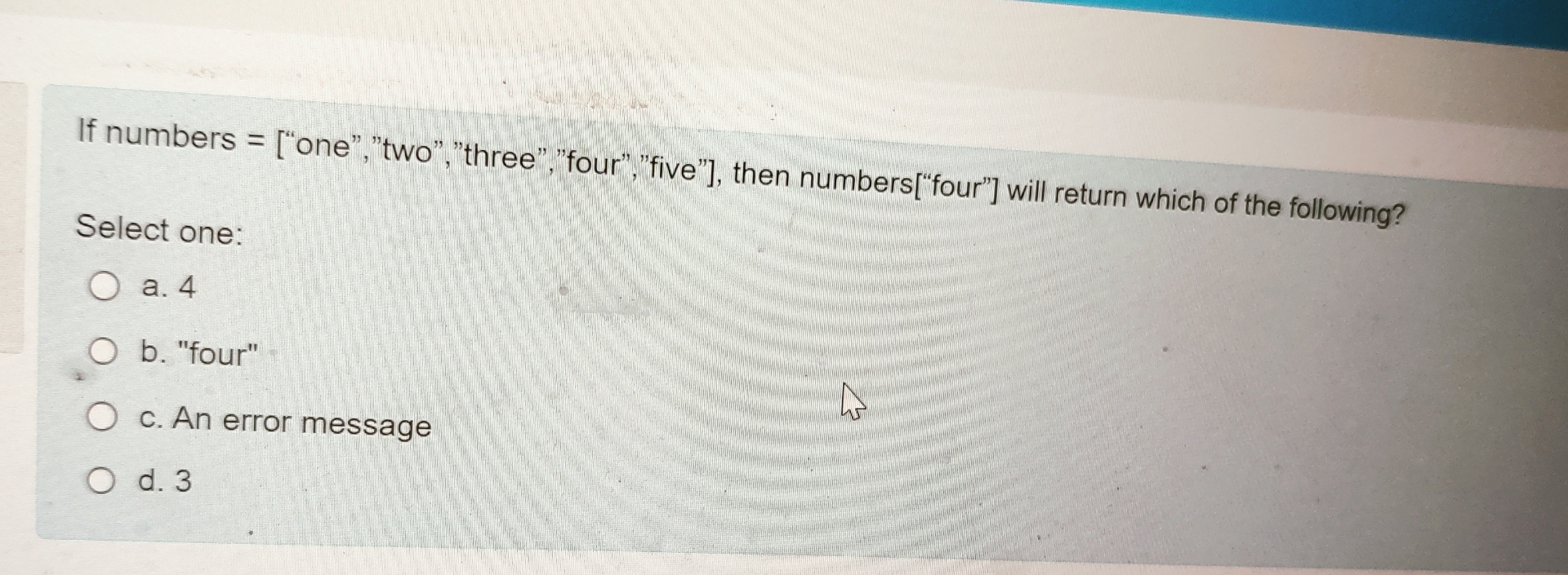 Solved If numbers = ["one","two","three","four","five"], | Chegg.com
