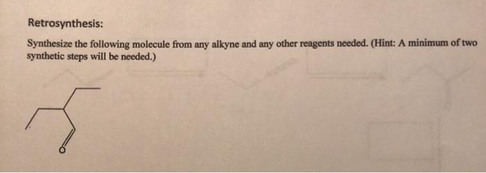 Solved Retrosynthesis: Synthesize the following molecule | Chegg.com