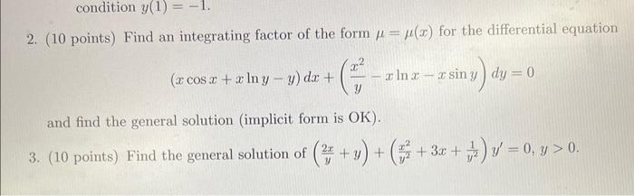 Solved condition y(1)=−1. 2. (10 points) Find an integrating | Chegg.com