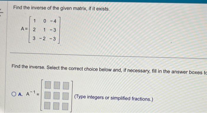 Solved Find the inverse of the given matrix, if it exists. | Chegg.com