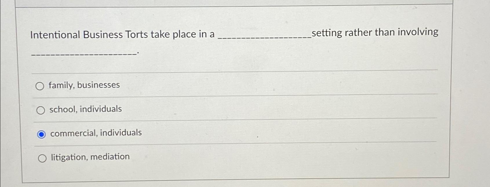Solved Intentional Business Torts take place in a setting | Chegg.com