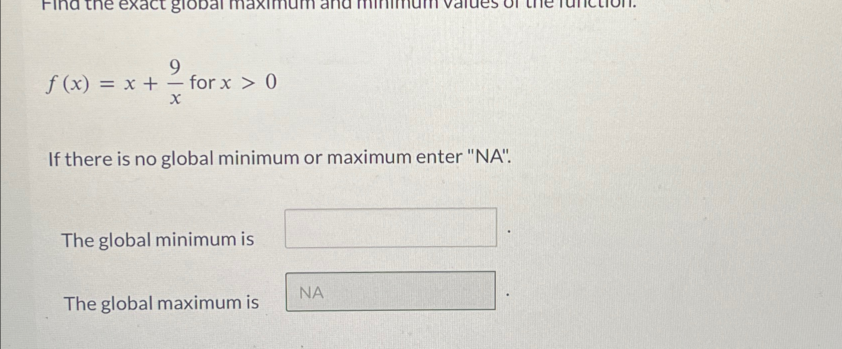 Solved f(x)=x+9x ﻿for x>0If there is no global minimum or | Chegg.com