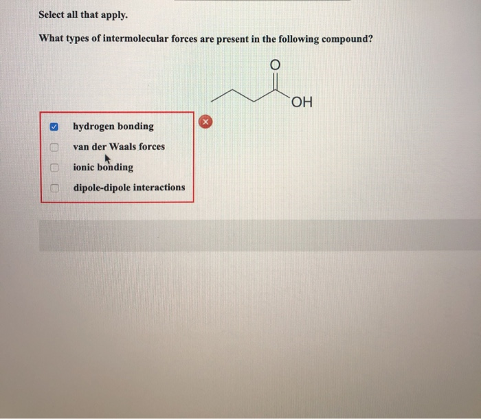 Solved Select all that apply. What types of intermolecular | Chegg.com