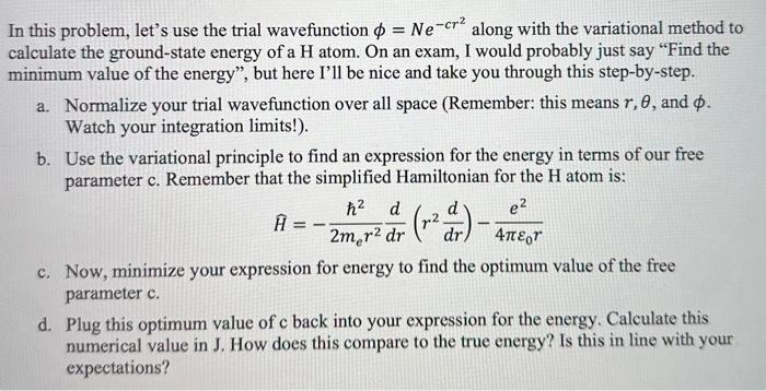 Solved In This Problem Lets Use The Trial Wavefunction