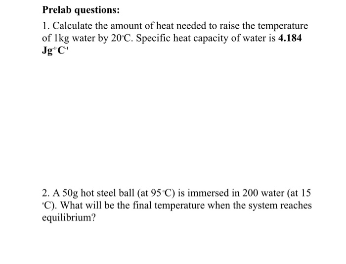 Solved Prelab questions: 1. Calculate the amount of heat | Chegg.com