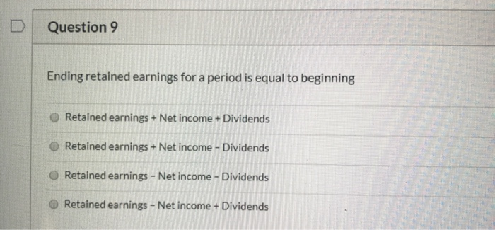 Solved Question 9 Ending retained earnings for a period is | Chegg.com