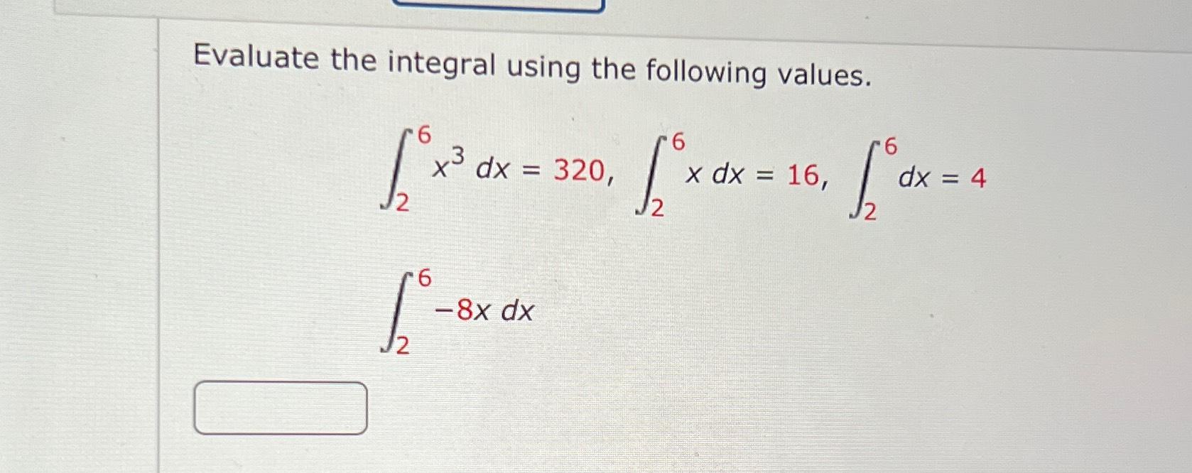 Solved Evaluate the integral using the following | Chegg.com