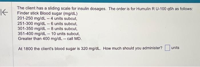 Solved The client has a sliding scale for insulin dosages. | Chegg.com