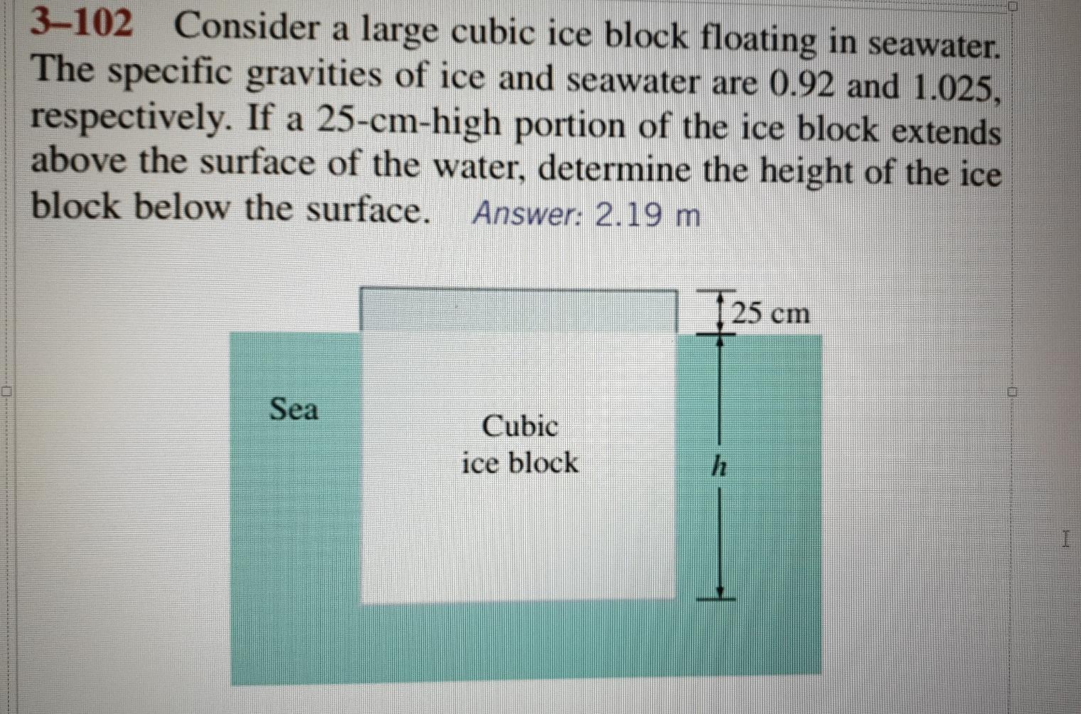 Solved 3-102 Consider a large cubic ice block floating in | Chegg.com Solved 3-102 Consider a large cubic ice block floating in | Chegg.com