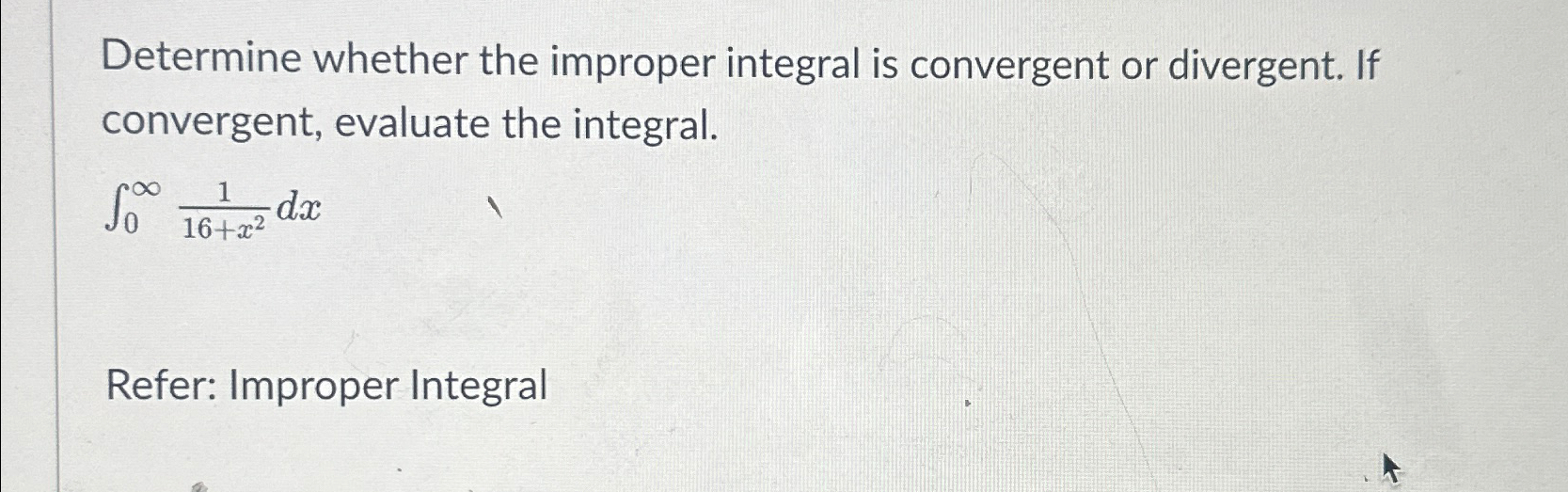 Solved Determine whether the improper integral is convergent | Chegg.com